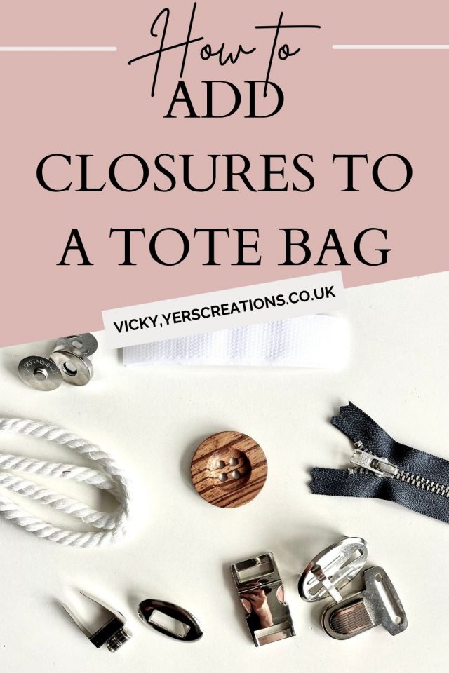 How to add closure to a tote bag, 8 ways! · VickyMyersCreations